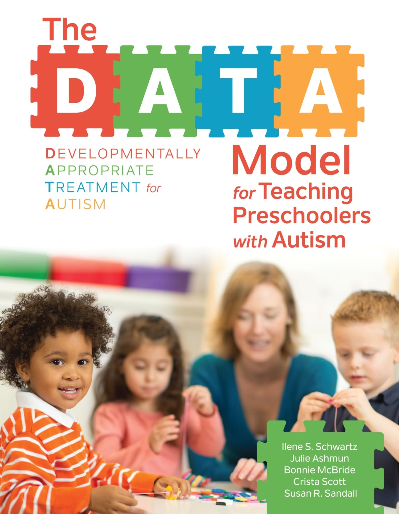 The DATA Model for Teaching Preschoolers with Autism: Schwartz Ph.D ...
