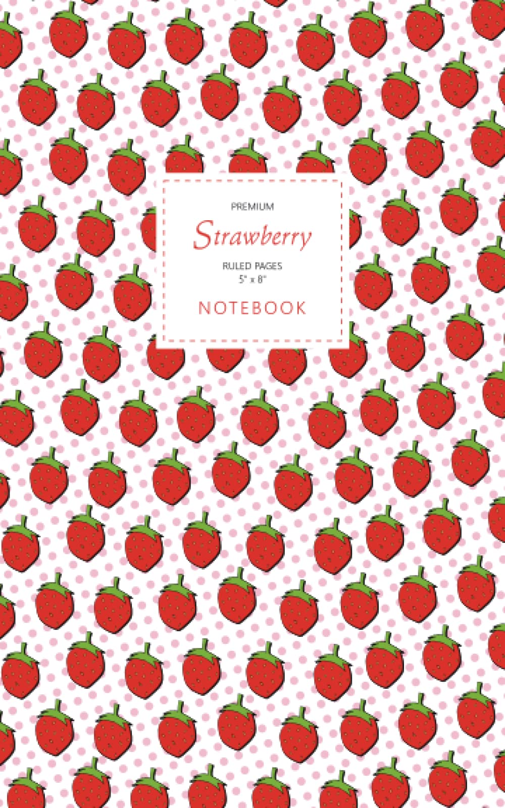 Strawberry Notebook - Ruled Pages - 5x8 - Premium: (Pink Spot Edition ...