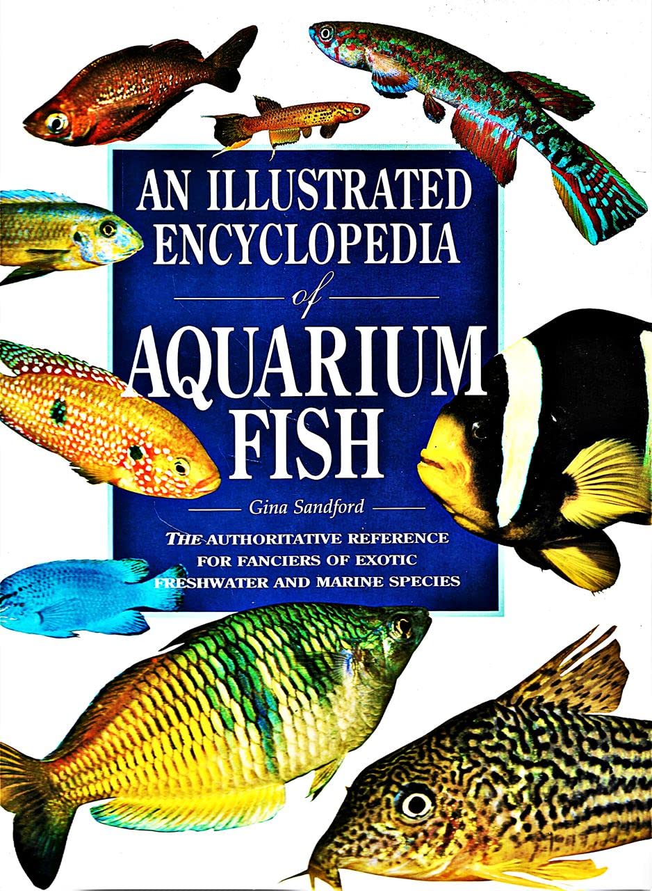 An Illustrated Encyclopedia of Aquarium Fish: Sandford, Gina ...