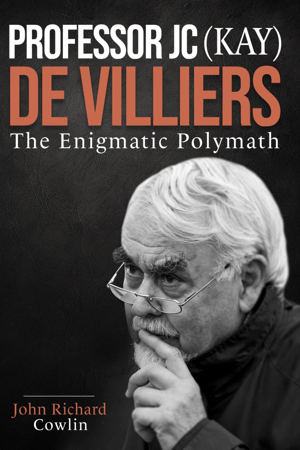 Professor JC (Kay) De Villiers - The Enigmatic Polymath: Cowlin, John ...