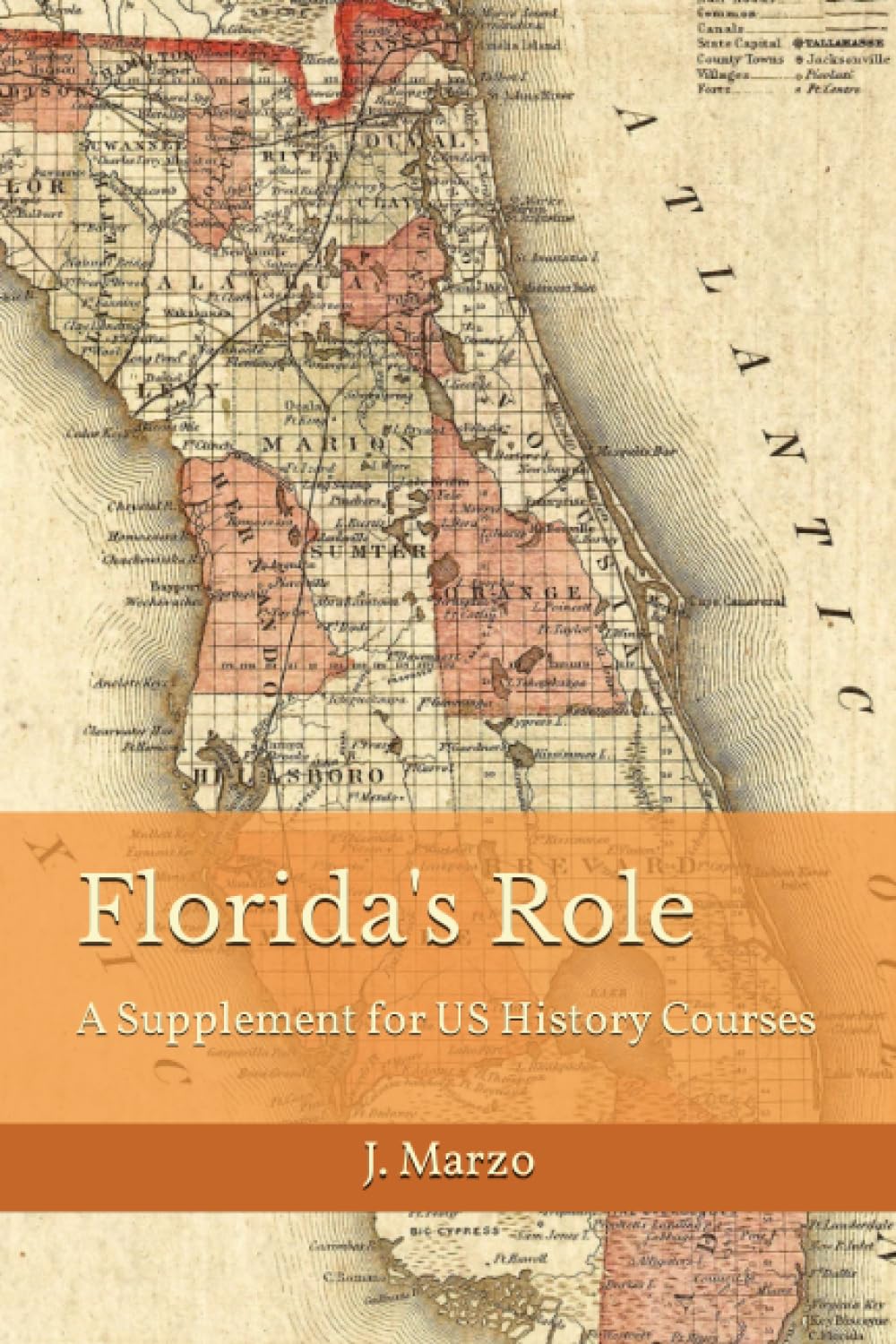 Florida's Role: A Supplement for US History Courses: Marzo, Joe, Marzo ...