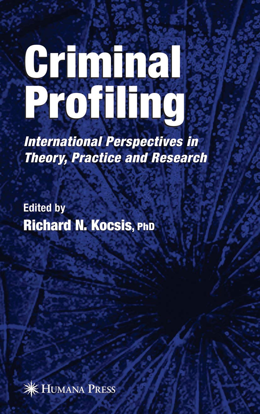 Criminal Profiling: International Theory, Research, and Practice ...