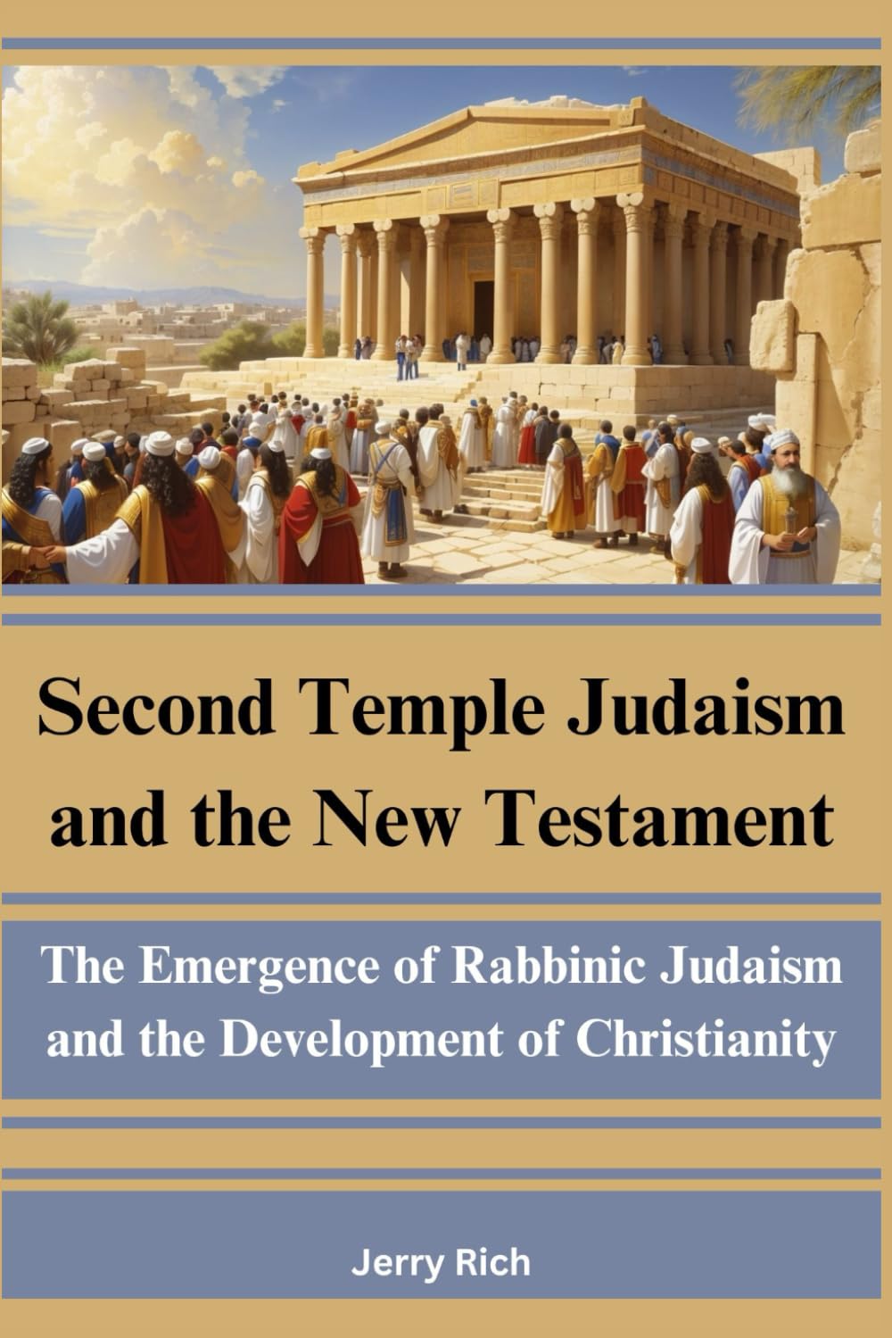 Second Temple Judaism and the New Testament: The Emergence of Rabbinic ...