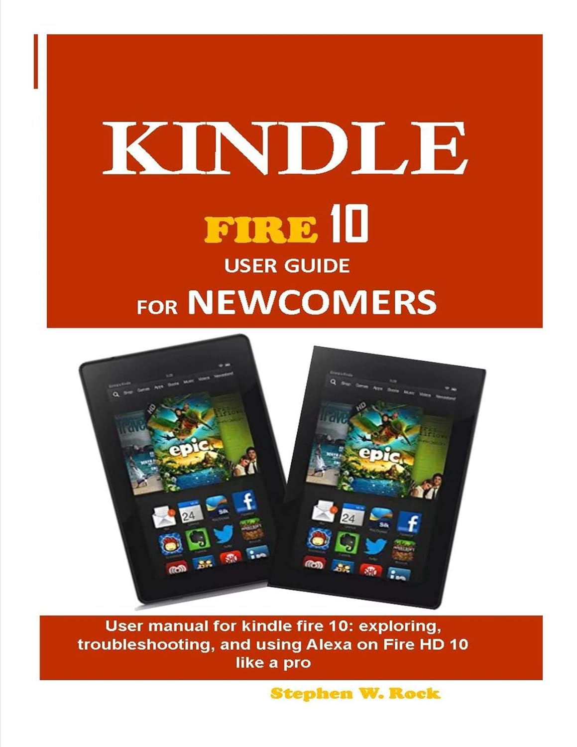 Amazon.com: KINDLE Fire 10 USER GUIDE FOR NEWCOMERS: User manual for ...