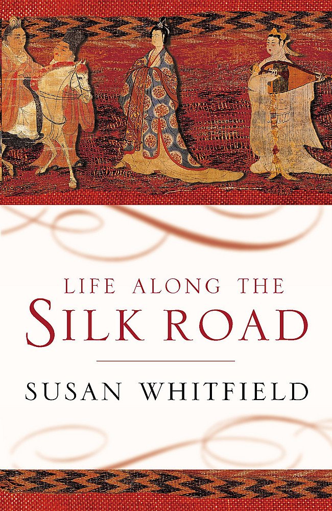 Life Along the Silk Road: Susan Whitfield: 9780719564017: Amazon.com: Books