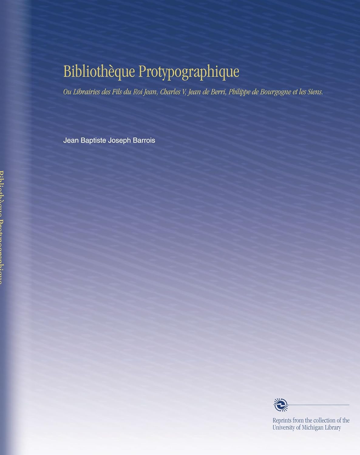 Amazon.com: Bibliothèque Protypographique: Ou Librairies des Fils du ...