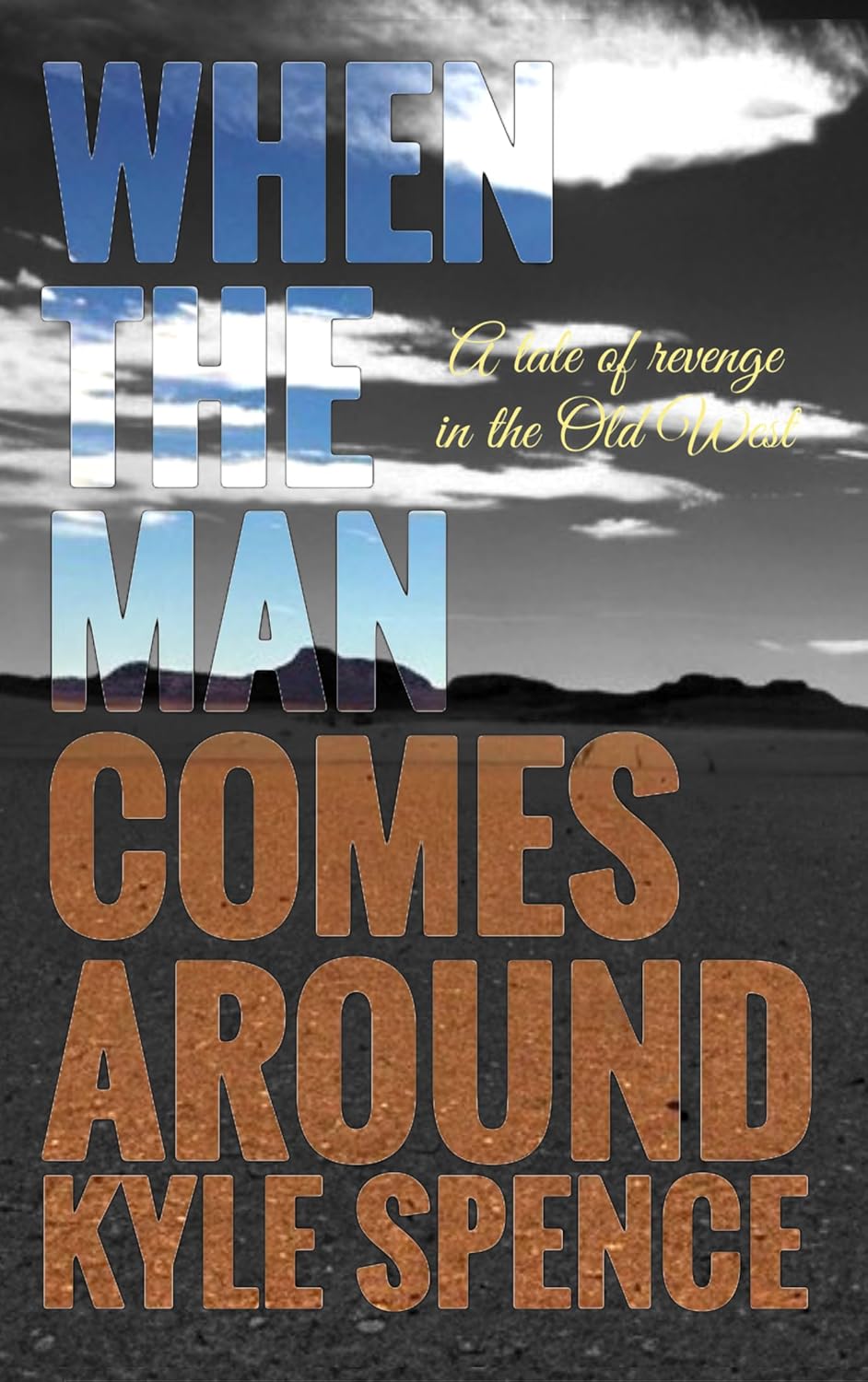 When the Man Comes Around eBook : Spence, Kyle: Amazon.co.uk: Kindle Store