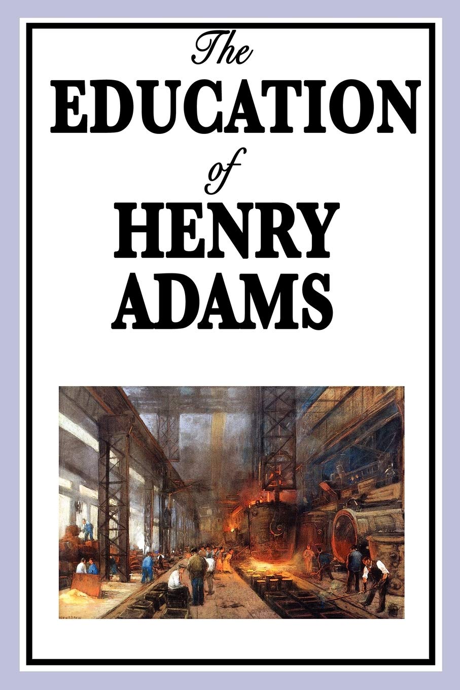 The Education of Henry Adams: Adams, Henry: 9781604596342: Amazon.com ...