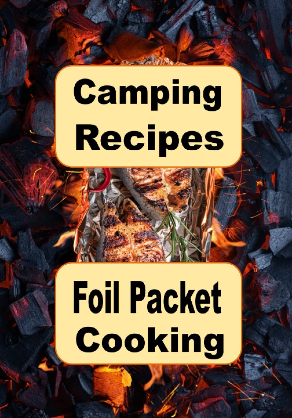 Camping Recipes: Foil Packet Cooking (Campfire Cookbook): Sommers ...