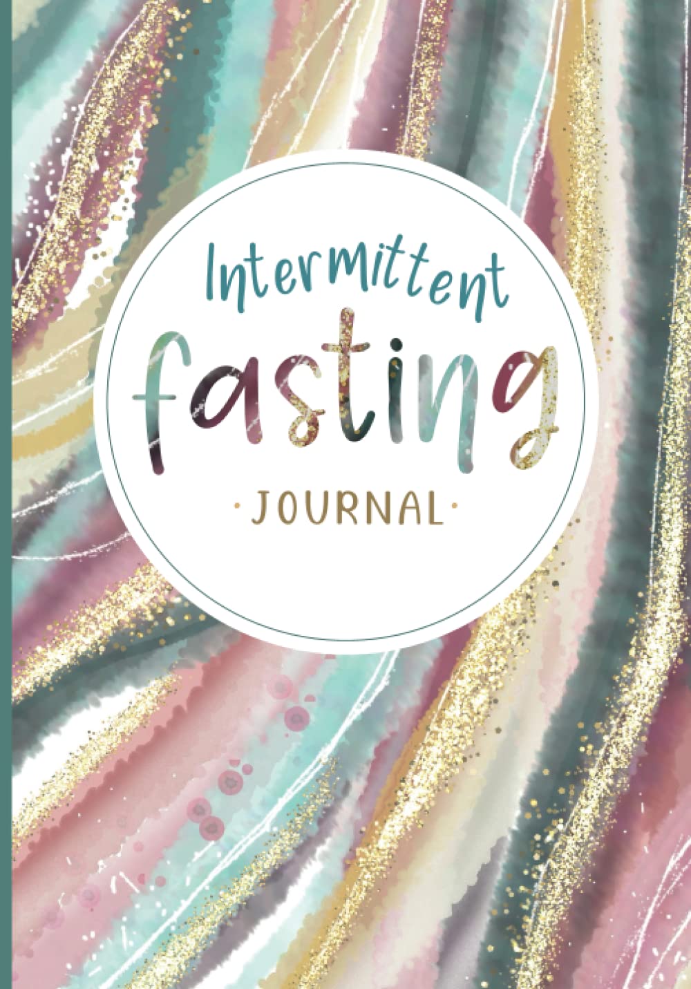 Intermittent Fasting Journal: Fasting Tracker for Weight Loss. Record ...