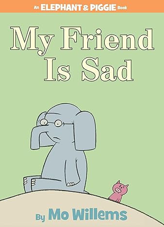 My Friend is Sad-An Elephant and Piggie Book: Willems, Mo ...