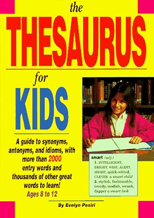 The Thesaurus for Kids: Amazon.co.uk: Pesiri, Evelyn: 9781562933555: Books
