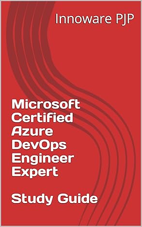 Amazon.com: Microsoft Certified Azure DevOps Engineer Expert Study Guide eBook : PJP, Innoware ...