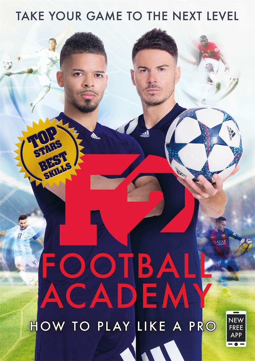 F2: Football Academy: Take Your Game to the Next Level (Skills Book 2 ...
