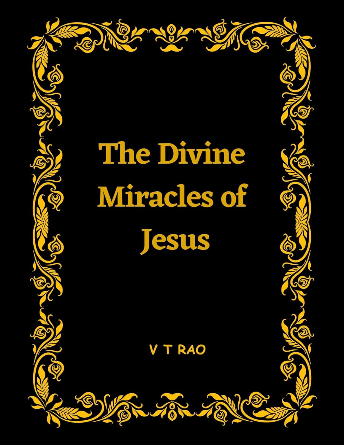 The Divine Miracles of Jesus - Kindle edition by Rao, V T. Religion ...