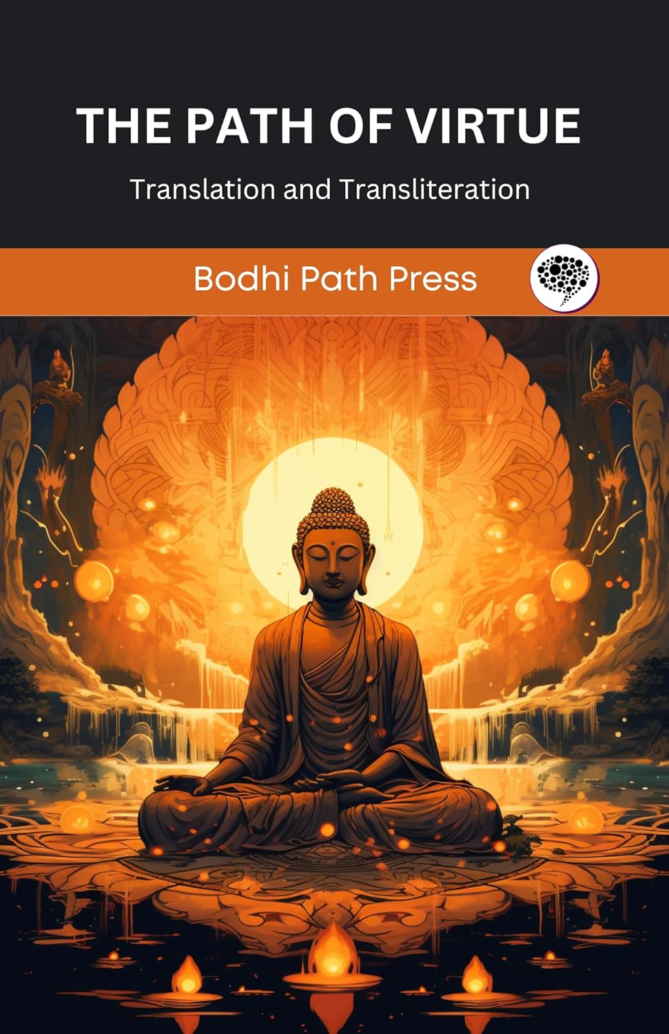 The Path of Virtue (Dhammapada): Translation and Transliteration (From ...
