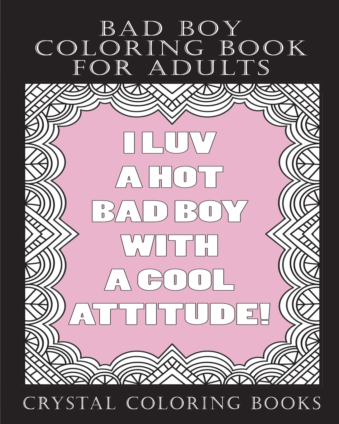 Bad Boy Coloring Book For Adults: A Totally Relatable Bad Boy Quote ...