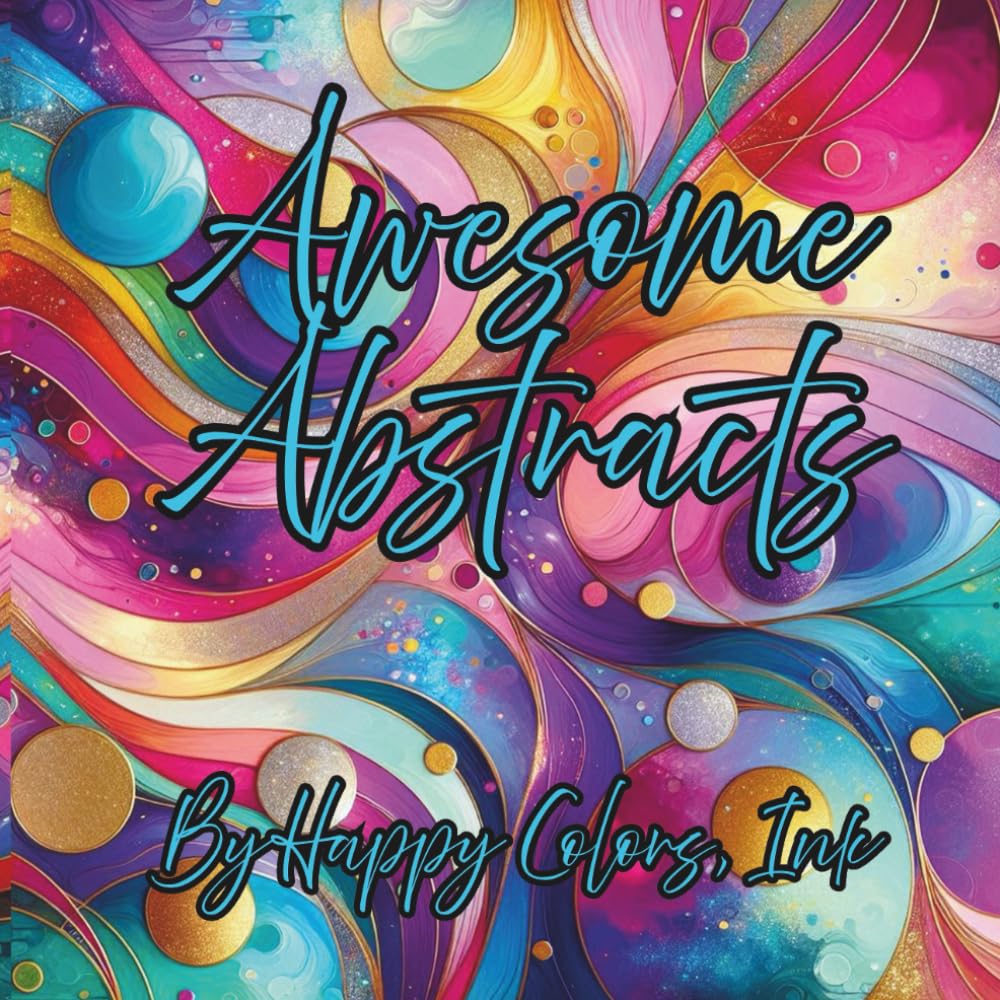 Awesome Abstracts: Amazon.co.uk: Ink, Happy Colors: 9798265516855: Books