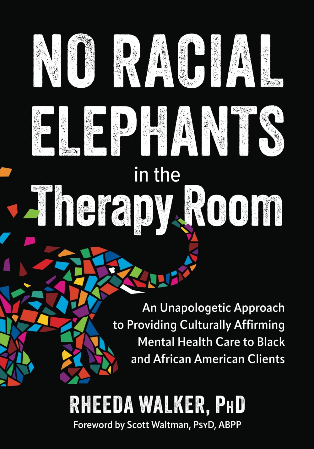 No Racial Elephants in the Therapy Room: An Unapologetic Approach to ...