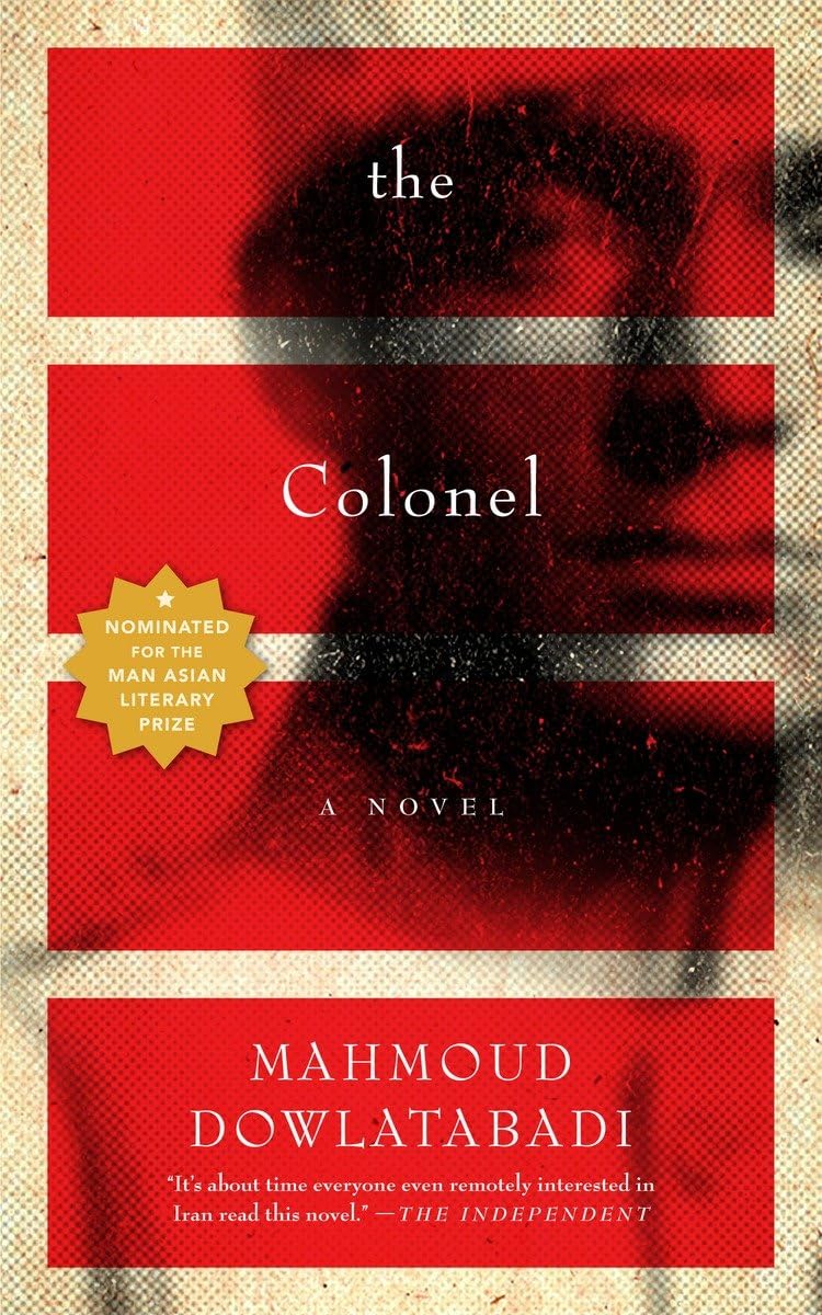 Amazon.com: The Colonel: A Novel: 9781612191324: Dowlatabadi, Mahmoud ...