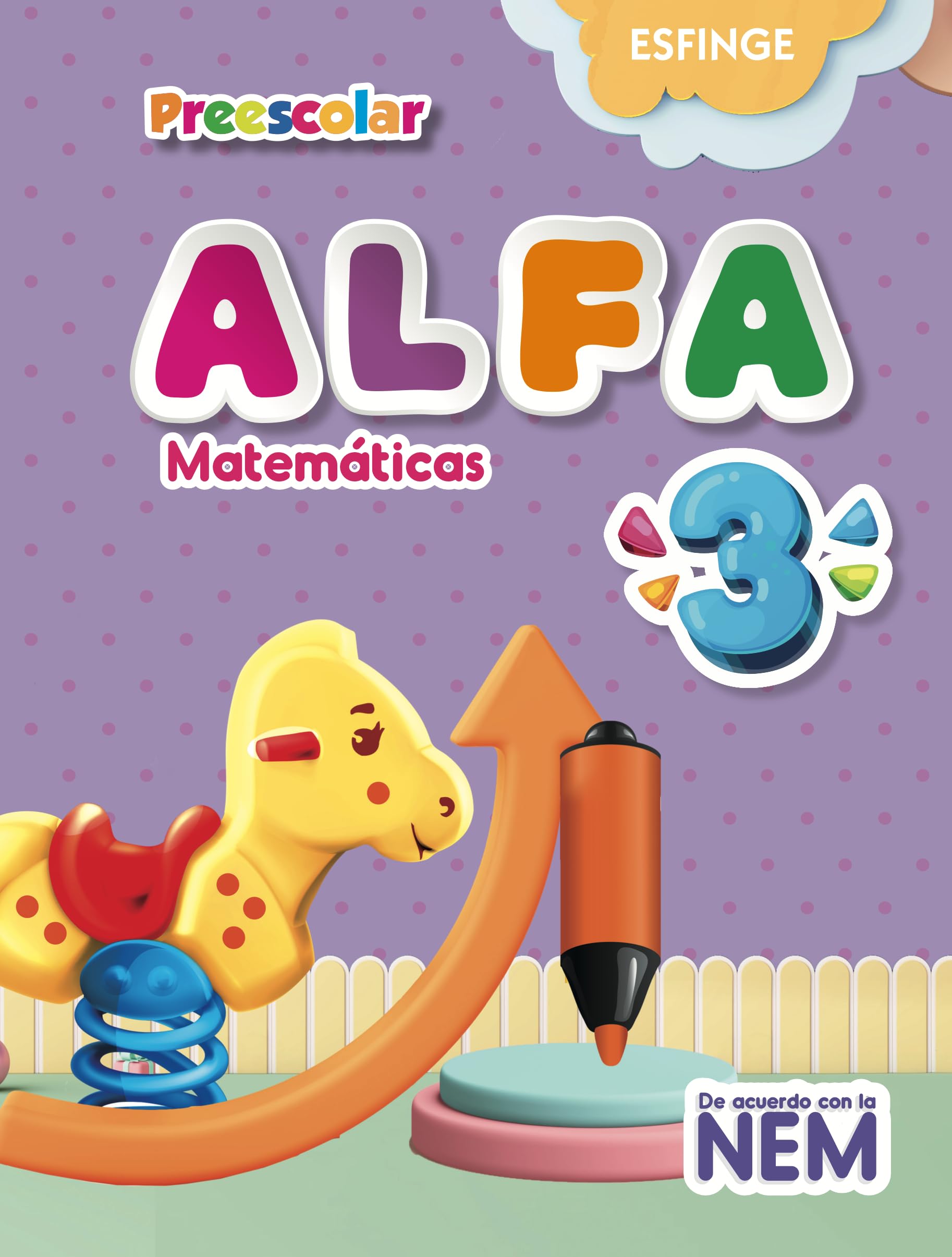 Alfa matemáticas preescolar 3 : Dominguez Caballero, Elsa Susana; Martínez Treviño, María del ...