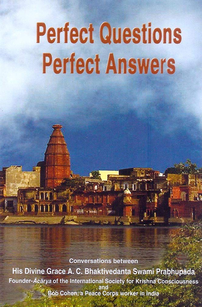 Perfect Questions Perfect Answers : A.C. Bhaktivedanta Swami Prabhupada ...