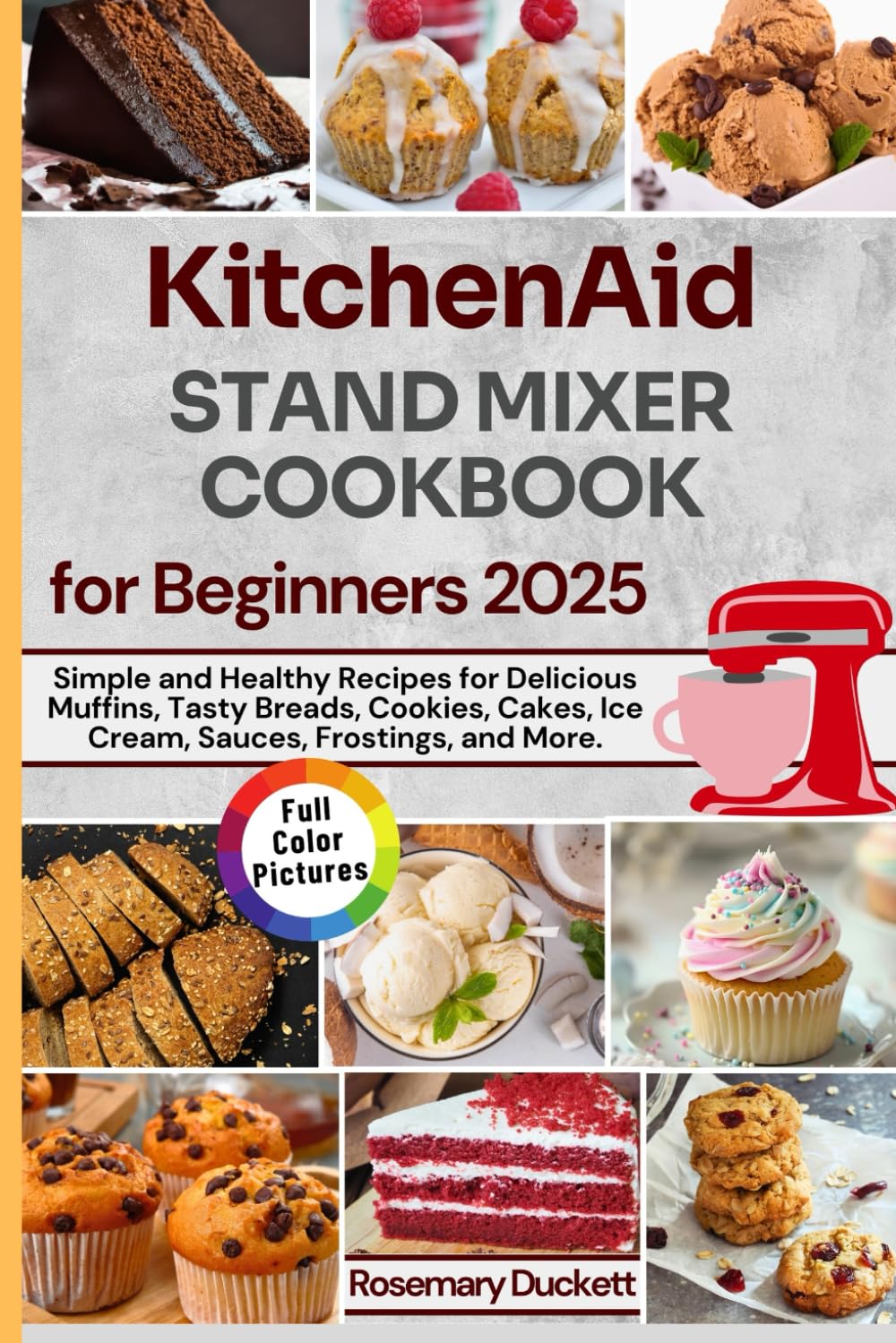 KitchenAid Stand Mixer Cookbook for Beginners 2025: Simple and Healthy ...