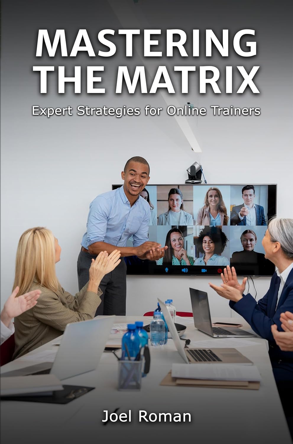 Mastering the Matrix: Expert Strategies for Online Trainers eBook : Roman, Joel : Amazon.in ...