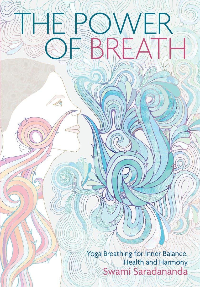 The Power of Breath: The Art of Breathing Well for Harmony, Happiness ...