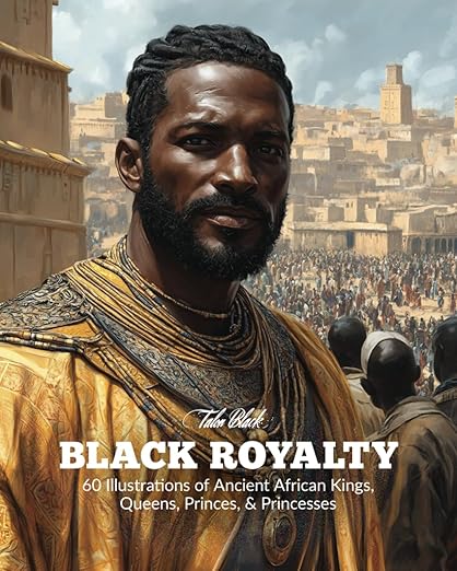 The Black Royalty Coloring Book: Ancient Africa Edition: 60 ...