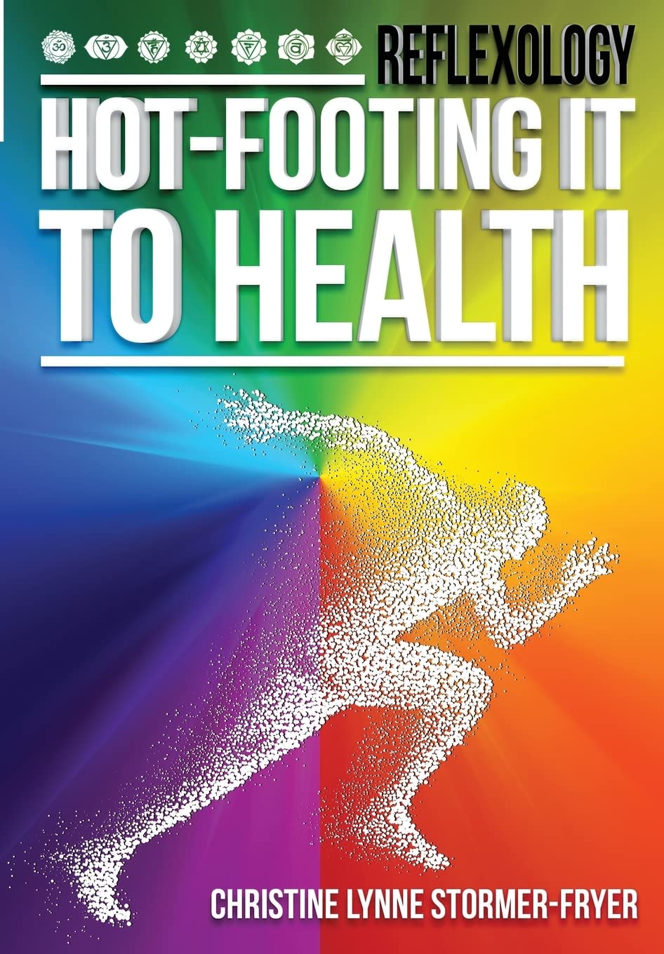Hot-Footing It to Health: Amazon.co.uk: Stormer-Fryer, Christine Lynne ...
