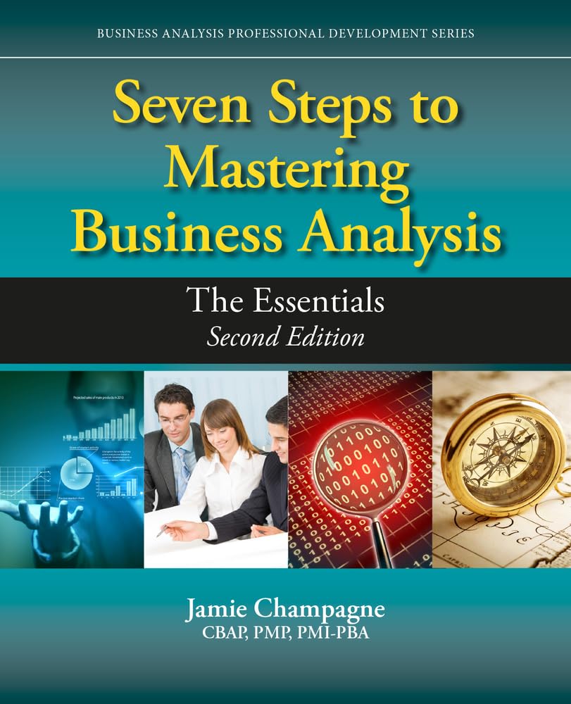 Seven Steps to Mastering Business Analysis: The Essentials (Business ...