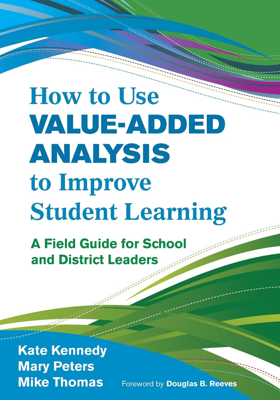 How to Use Value-Added Analysis to Improve Student Learning: A Field ...