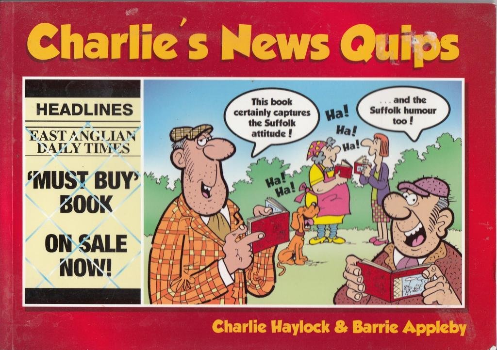 Charlie's News Quips: Charlie Haylock: 9781846743306: Amazon.com: Books