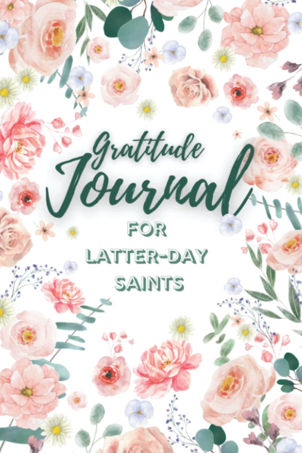 LDS Journal for women: A 90 Day Mormon Gratitude Journal for Missionary ...