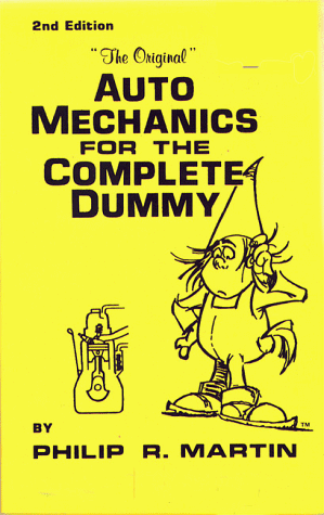 Auto Mechanics for the Complete Dummy: Martin, Philip R.: 9780930968021 ...