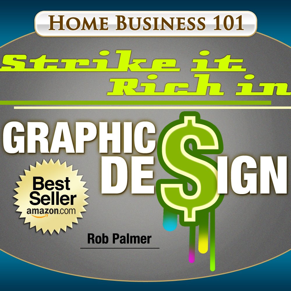 Amazon.com: Strike it Rich in Graphic Design: How To Build a Profitable ...