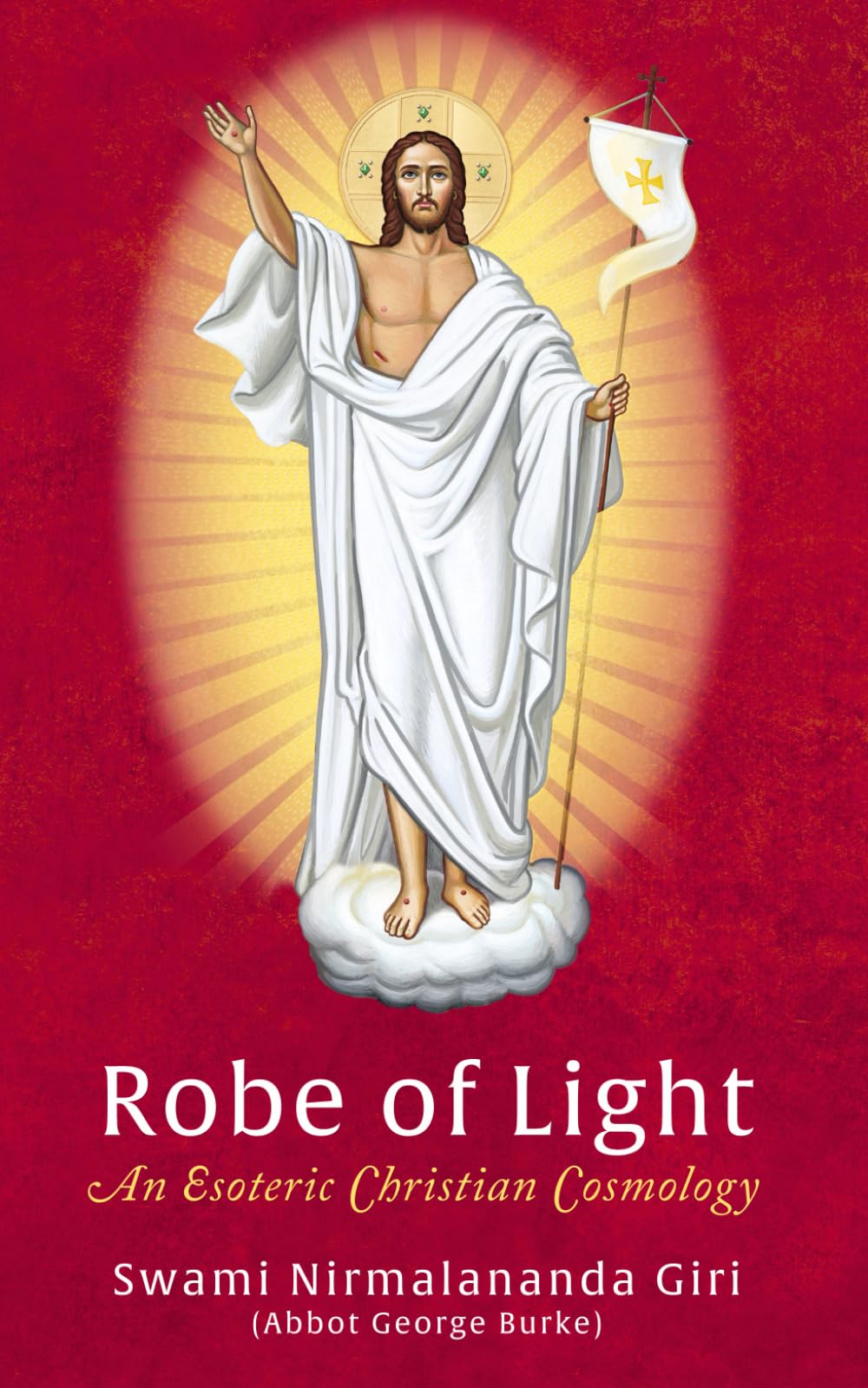 Robe of Light: An Esoteric Christian Cosmology : (Swami Nirmalananda ...