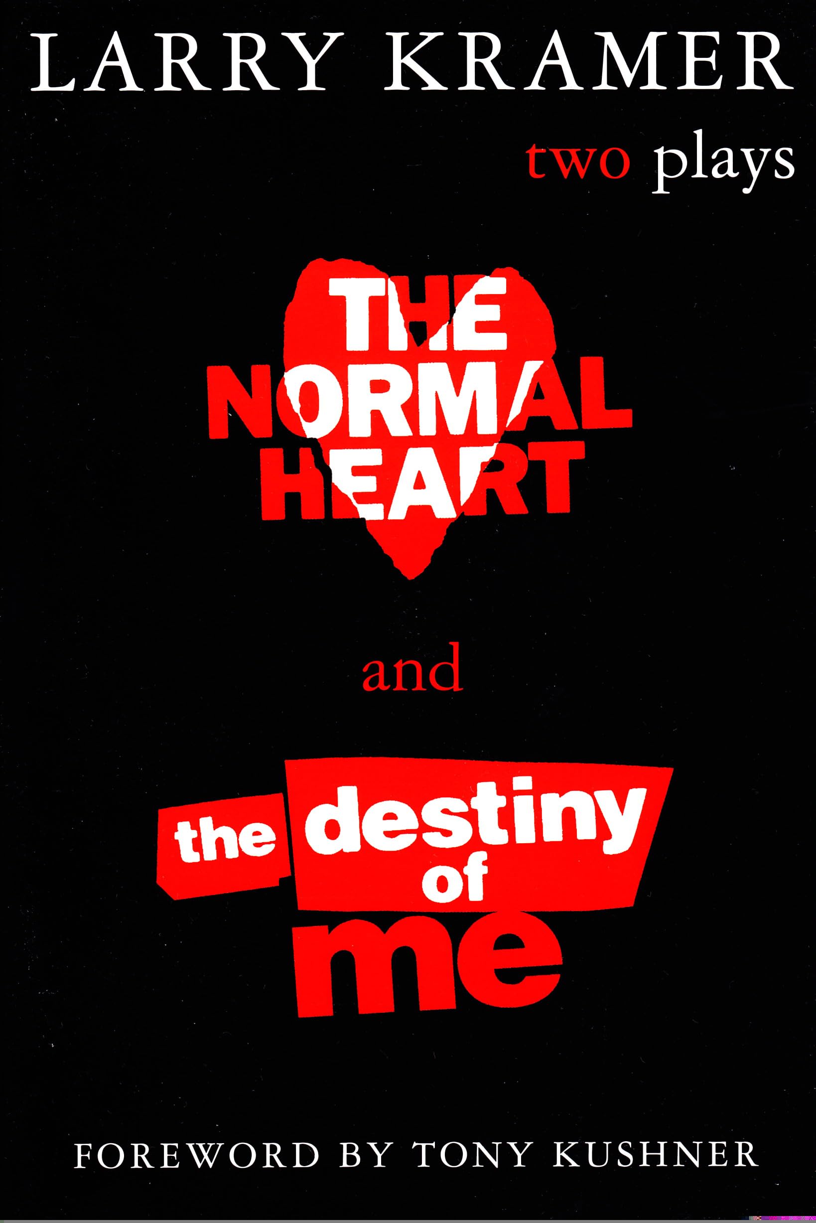 The Normal Heart and the Destiny of Me: Larry Kramer, Tony Kushner ...