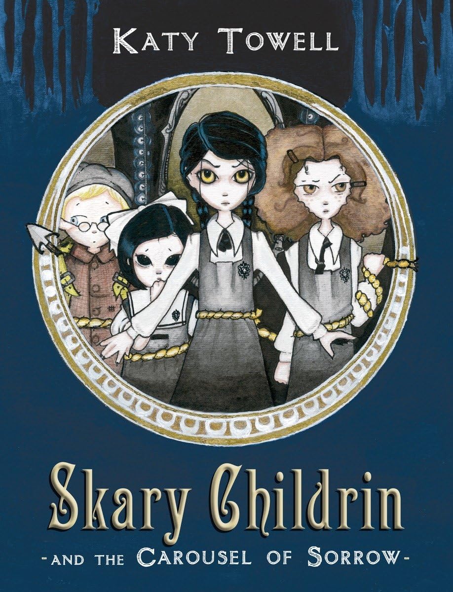 Skary Childrin and the Carousel of Sorrow: Towell, Katy: 9780375872402 ...