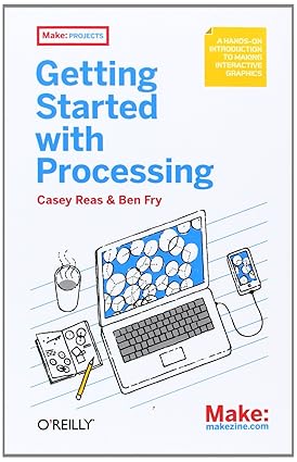 Getting Started with Processing: A Hands-on Introduction to Making Interactive Graphics: Amazon ...