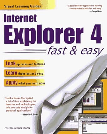 Internet Explorer 4.0: Fast & Easy (Visual Learning Guides ...