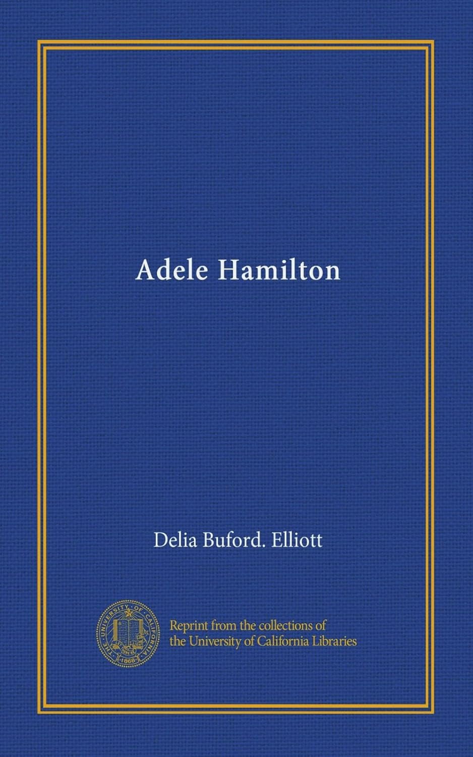 Adele Hamilton: Elliott, Delia Buford.: Amazon.com: Books
