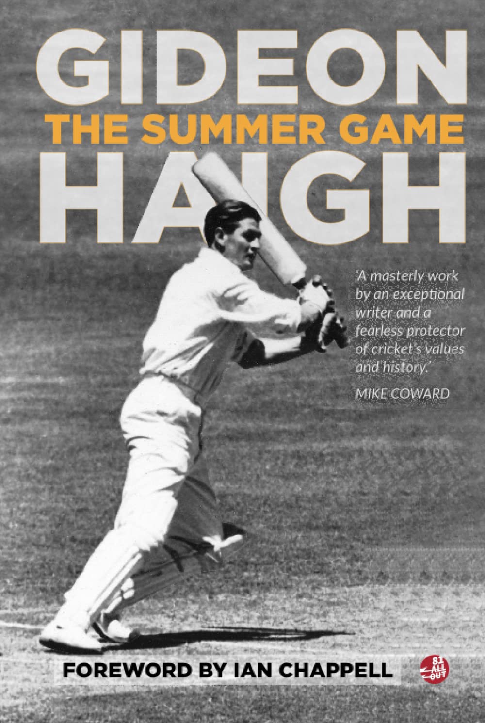 The Summer Game: Haigh, Gideon, Chappell, Ian: 9789811865084: Amazon ...
