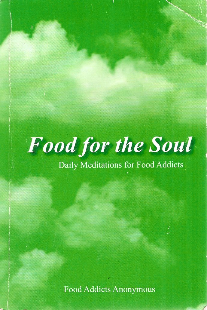 Food for the Soul (Daily Meditations for Food Addicts): Food Addicts ...