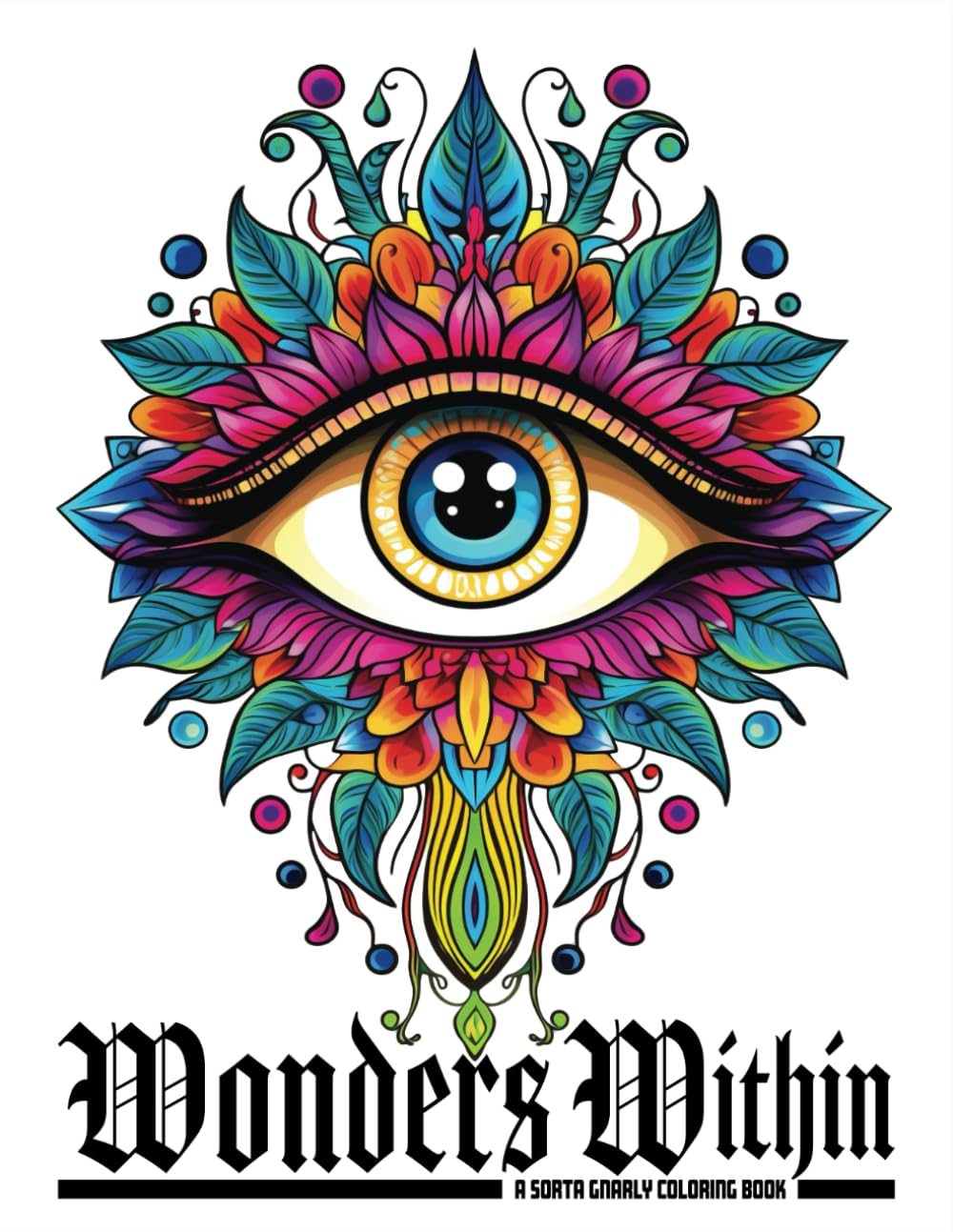 Amazon.com: Wonders Within a Sorta Gnarly Adult Coloring Book: Let your ...