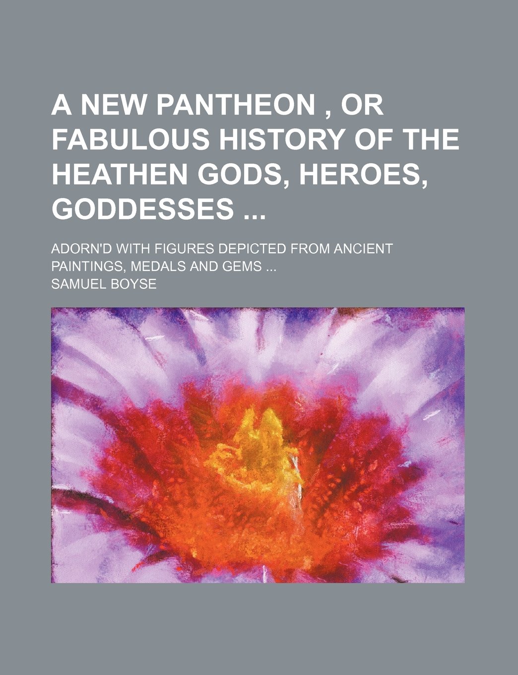 Buy A New Pantheon, or Fabulous History of the Heathen Gods, Heroes ...