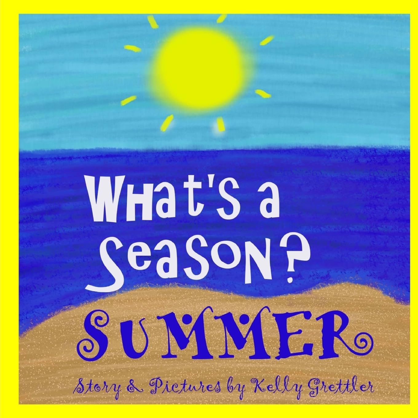 Amazon.com: What's a Season? SUMMER: 9781548791148: Grettler, Kelly: Books