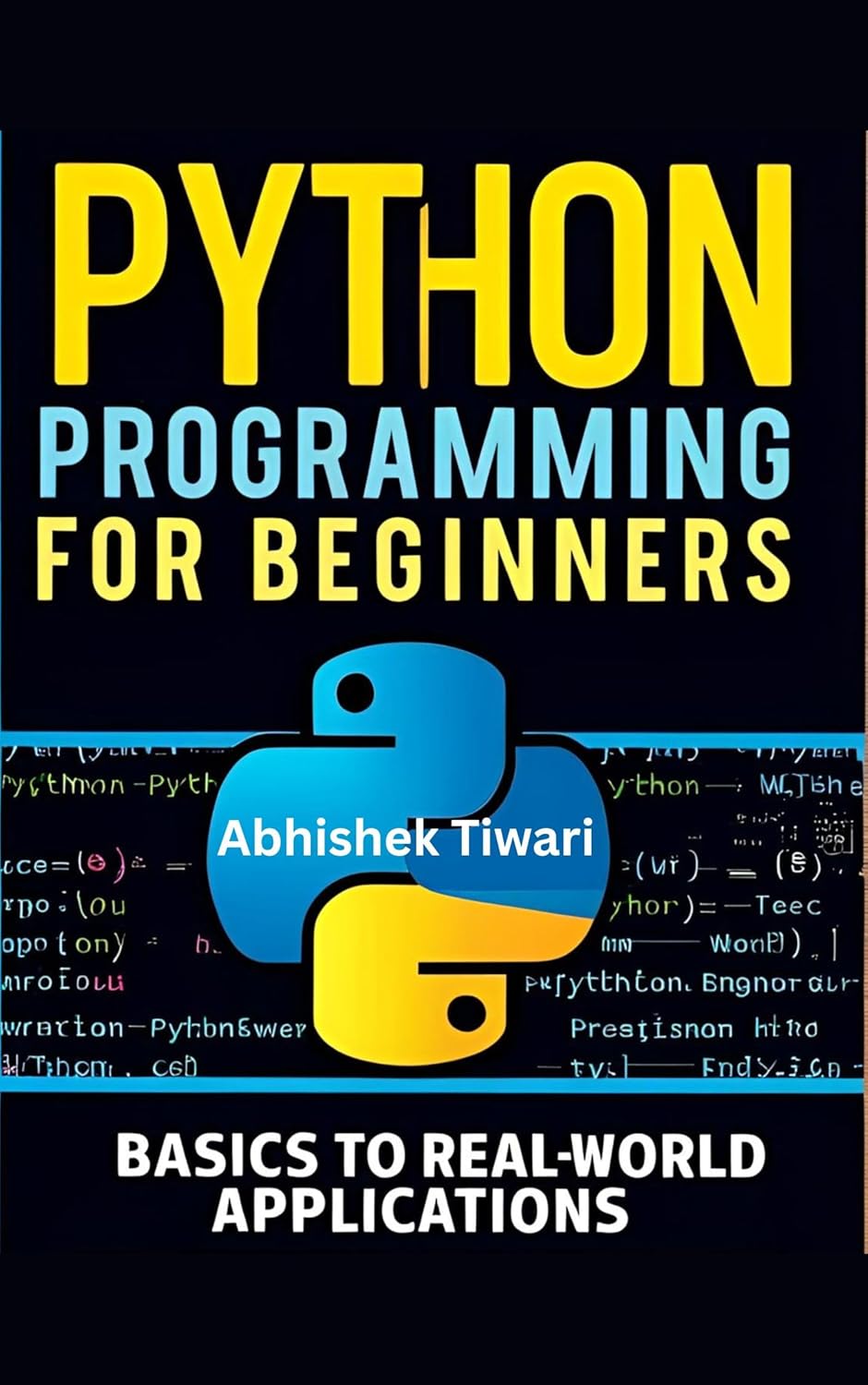 Amazon.com: Python Programming for Beginners: Basics to Real-World Applications | Python ...
