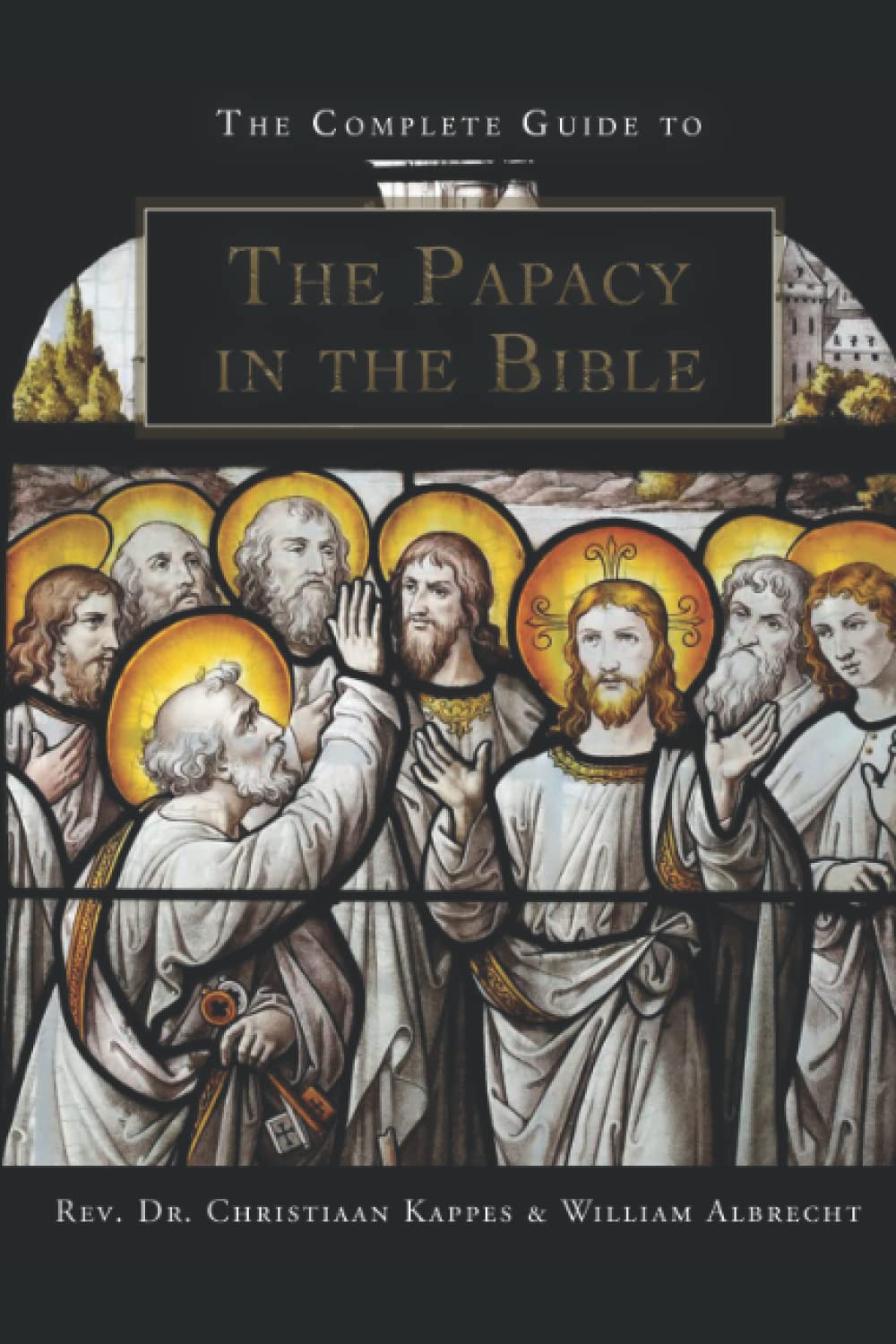 The Complete Guide to the Papacy in the Holy Bible: Amazon.co.uk ...
